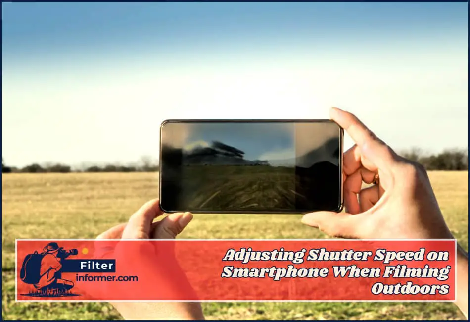 Adjusting Shutter Speed on Smartphones: Best Settings for Outdoor ...