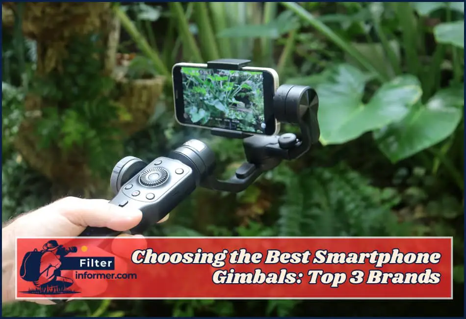 Best Smartphone Gimbals: Top 3 Brands for Smooth Video | Filterinformer